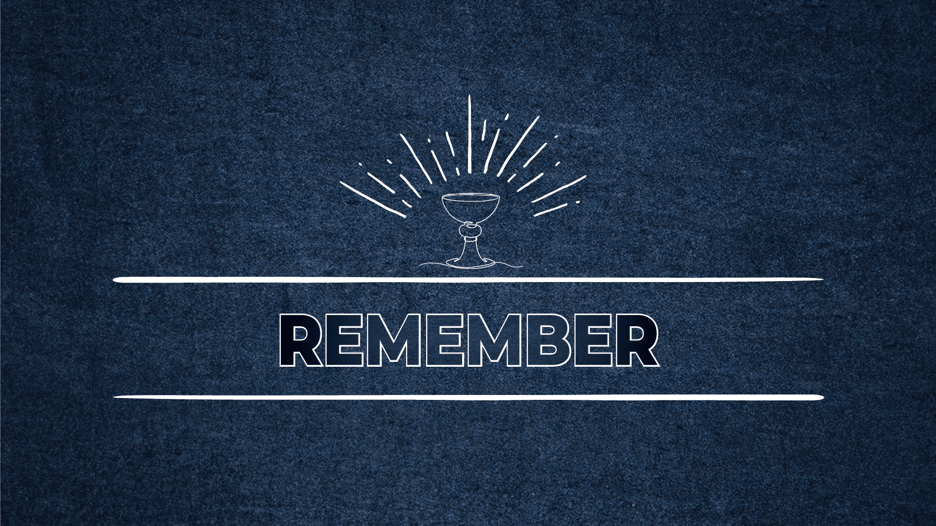 Remember — Warsaw Community Church
